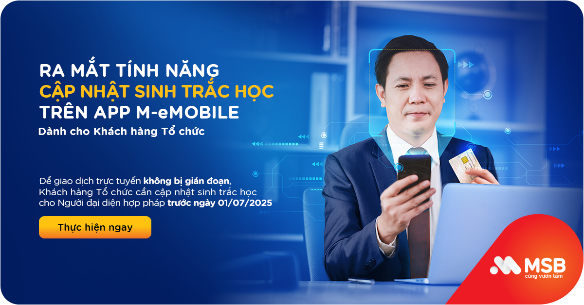 MSB Triển Khai Tính Năng Cập Nhật Sinh Trắc Học Cho Khách Hàng Tổ Chức ...