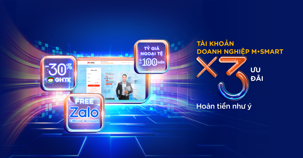 Mở tài khoản doanh nghiệp M-Smart MSB - Siêu miễn phí, siêu đặc quyền