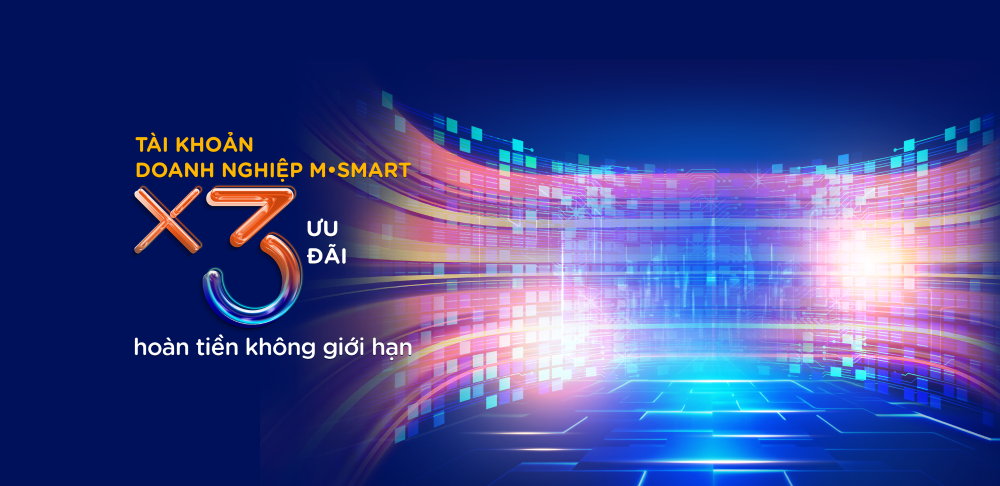 Mở tài khoản doanh nghiệp M-Smart MSB - Siêu miễn phí, siêu đặc quyền