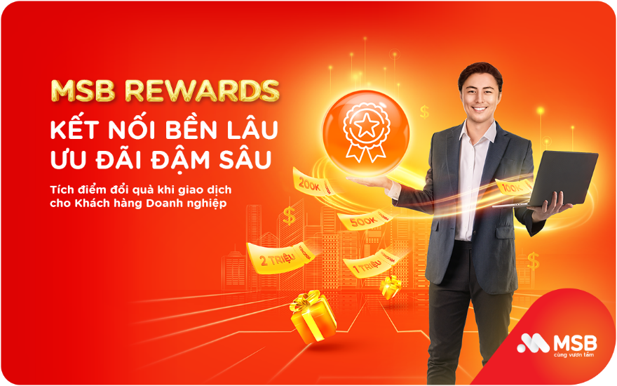 MSB triển khai chương trình MSB Rewards để tri ân khách hàng doanh nghiệp thân thiết