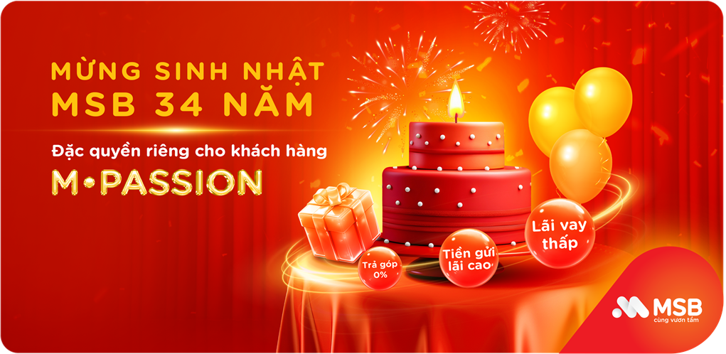 Mừng MSB 34 Năm & Quốc Khánh 2/9 – Tận Hưởng Ưu Đãi Đặc Quyền Dành Riêng Cho Khách Hàng M-Passion