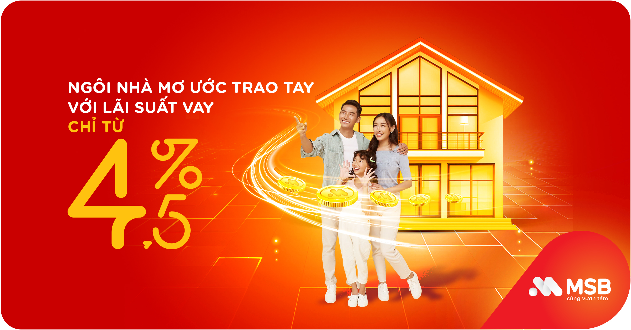 Ngôi nhà mơ ước trao tay – Vay mua nhà MSB lãi suất chỉ từ 4.5%/năm